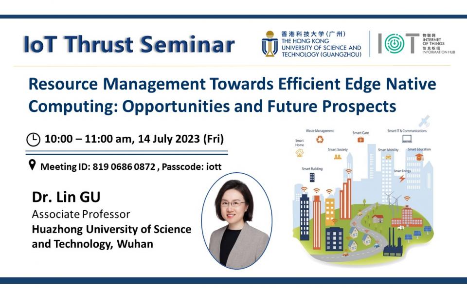 Iot Thrust Seminar Resource Management Towards Efficient Edge Native Computing Opportunities